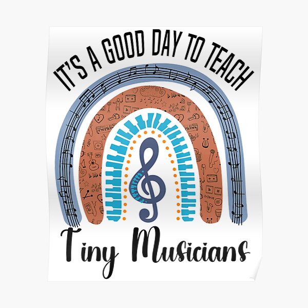 "Its A Good Day To Teach Tiny Musicians Music Teacher Rainbow" Poster ...