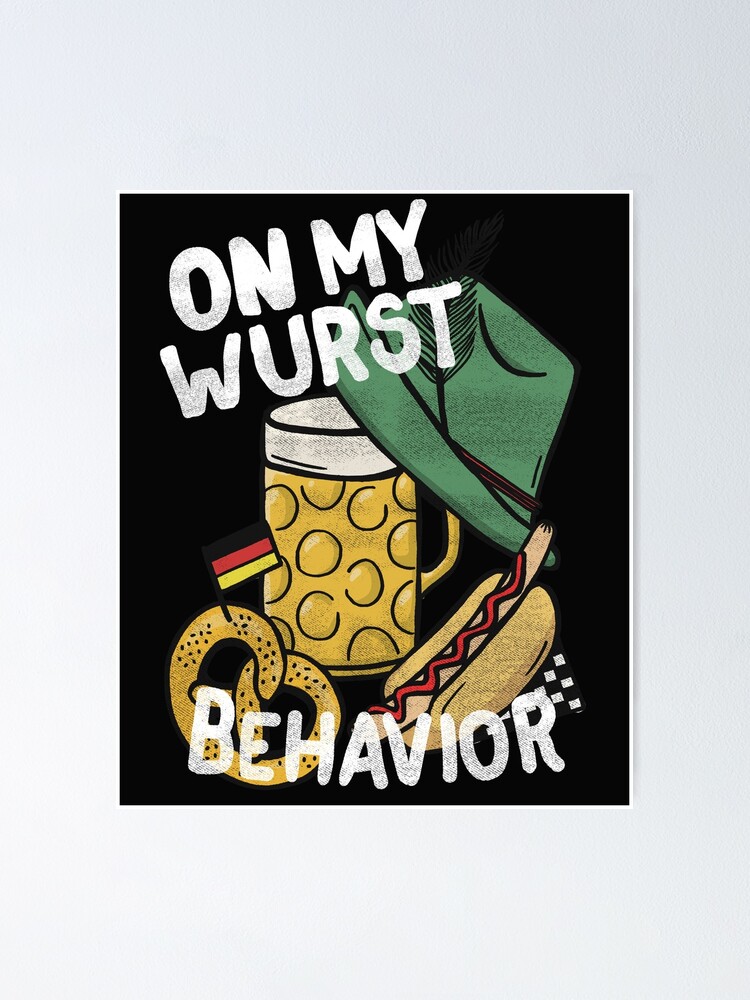 Memes Wurst On My Wurst Behavior Oktoberfest Bratwurst Funny