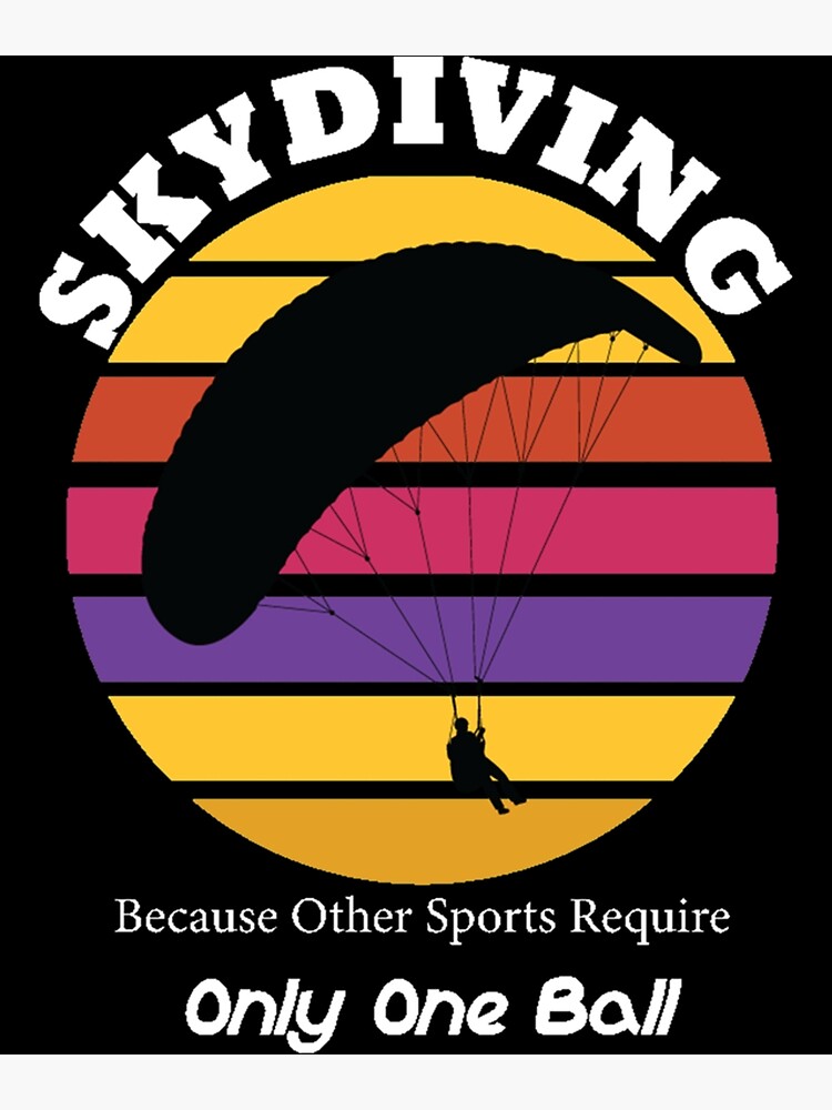 Vintage Skydiving Because Other Sports Only Require One Ball Premium ...