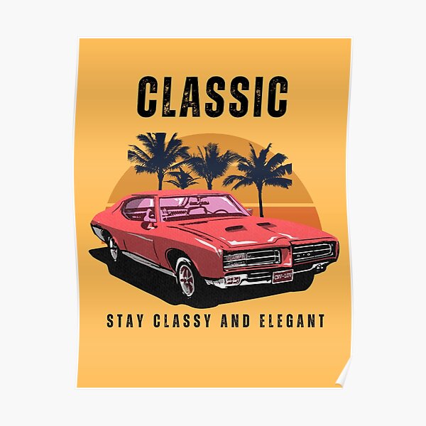"stay classy and elegant" Poster for Sale by CHEETA-S | Redbubble