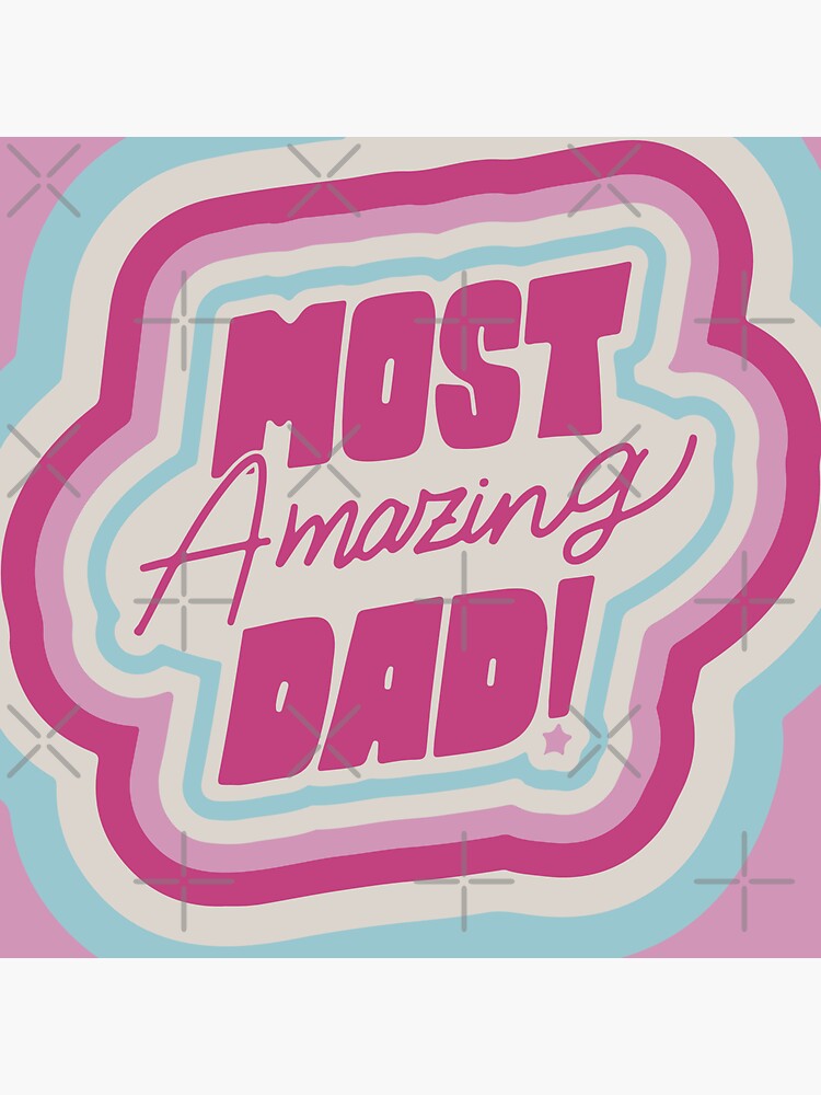 "Most amazing dad" Sticker for Sale by Palteeshop | Redbubble