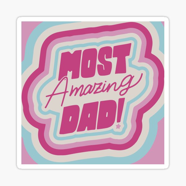 "Most amazing dad" Sticker for Sale by Palteeshop | Redbubble