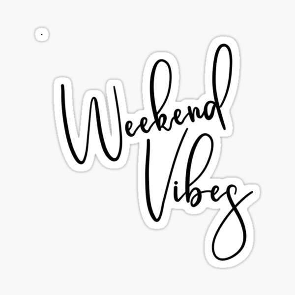 "Weekend Vibes Design" Sticker for Sale by AduisSabas | Redbubble