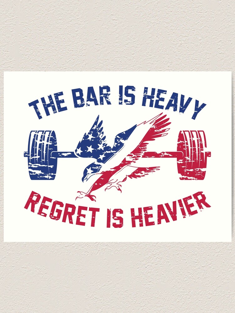 "The Bar Is Heavy Regret Is Heavier - RWB" Art Print for Sale by ...