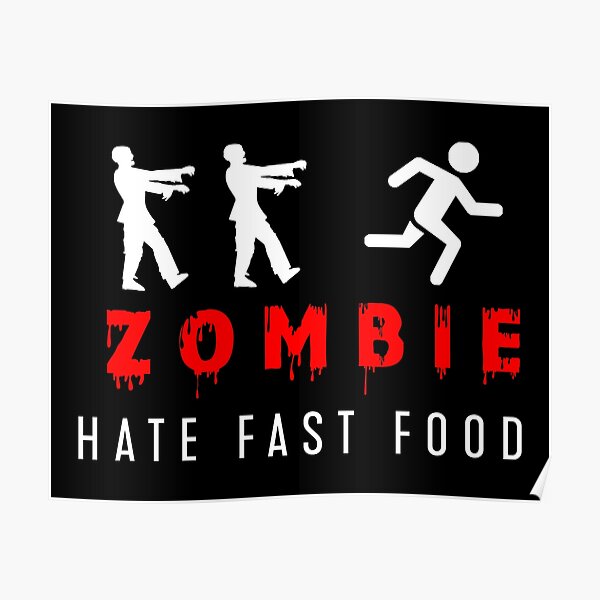 "zombie hate fast food" Poster for Sale by catmood | Redbubble