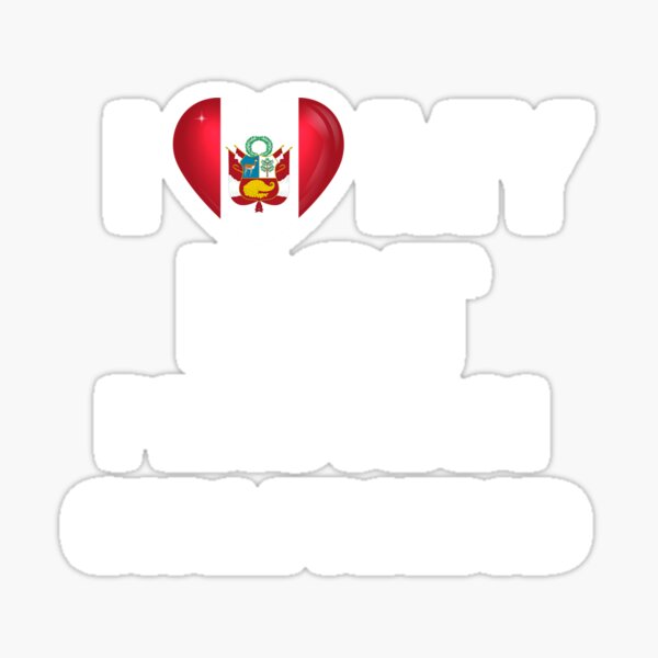 I Love My Peruvian Girlfriend Sticker For Sale By Haraldhodenhans Redbubble