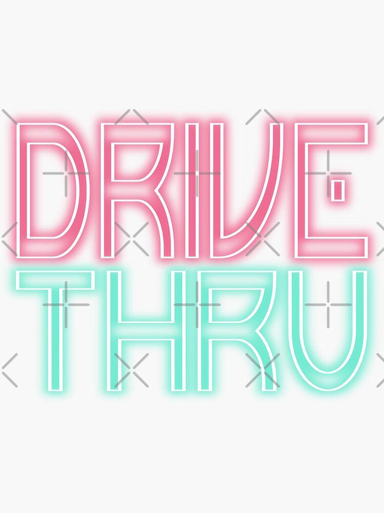 "80's Style Drive-Thru Neon Sign" Sticker for Sale by ArtsieAxxie ...