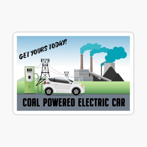 "Coal Powered Electric Car" Sticker for Sale by TeeTrendsToday | Redbubble