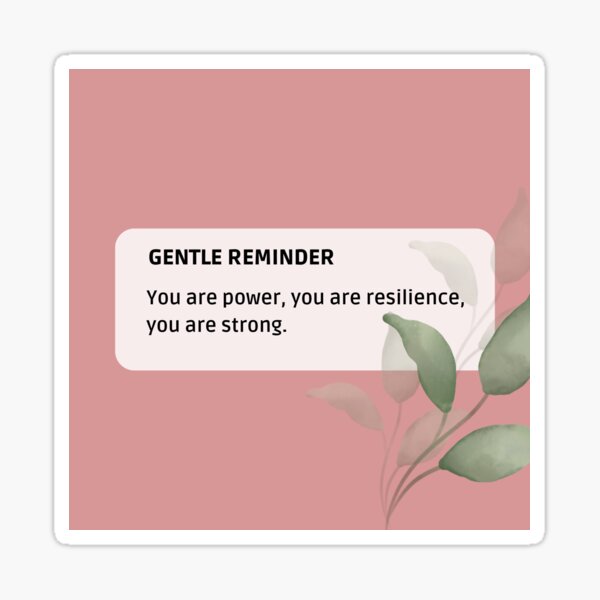 "Gentle Reminder" Sticker for Sale by InesDeMorais | Redbubble