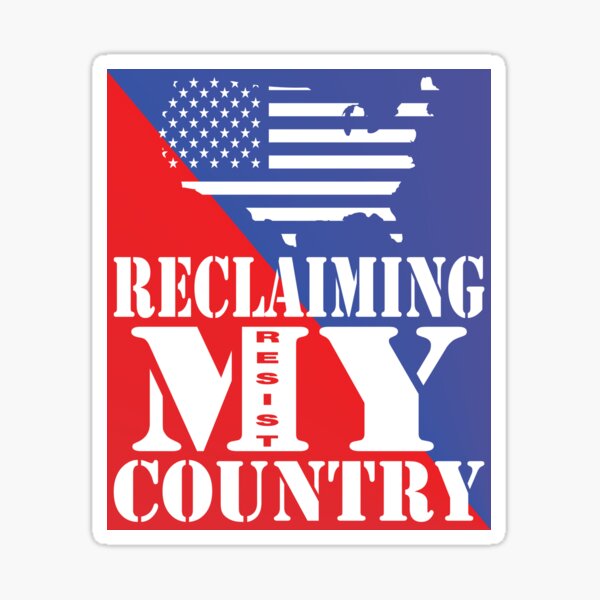 "Reclaiming My Country" Sticker for Sale by EthosWear | Redbubble