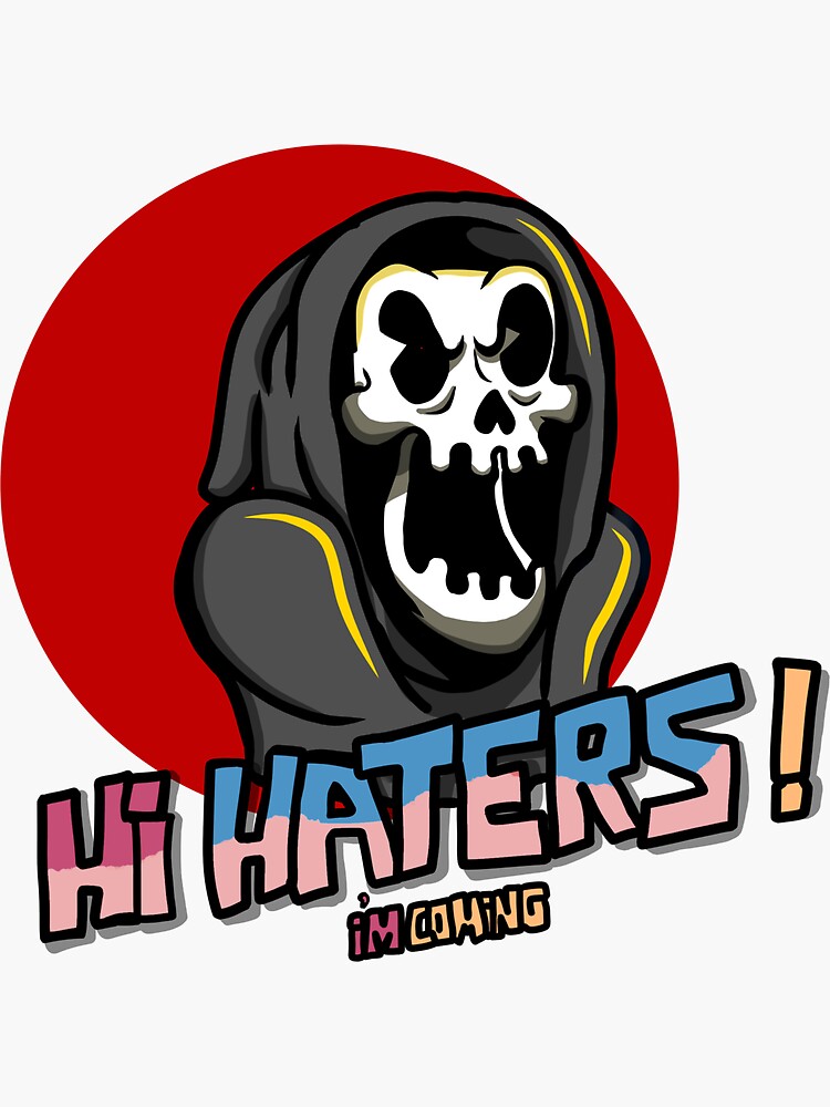 "Hi Haters! iam coming" Sticker for Sale by Adlani | Redbubble