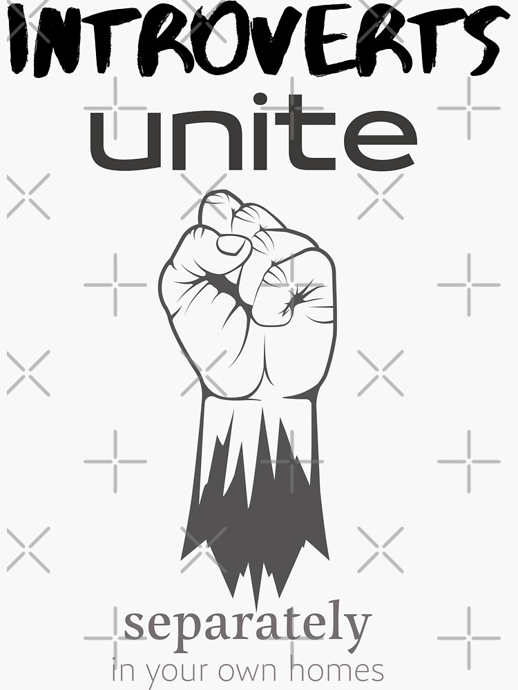 "Introverts unite separately in your own homes" Sticker for Sale by ...