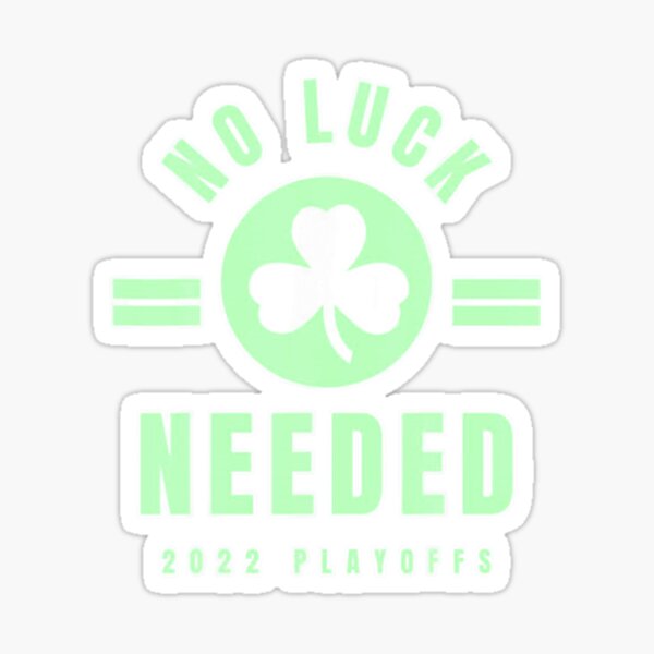 "Boston Playoffs 2022 No Luck Needed" Sticker for Sale by raneronicole ...