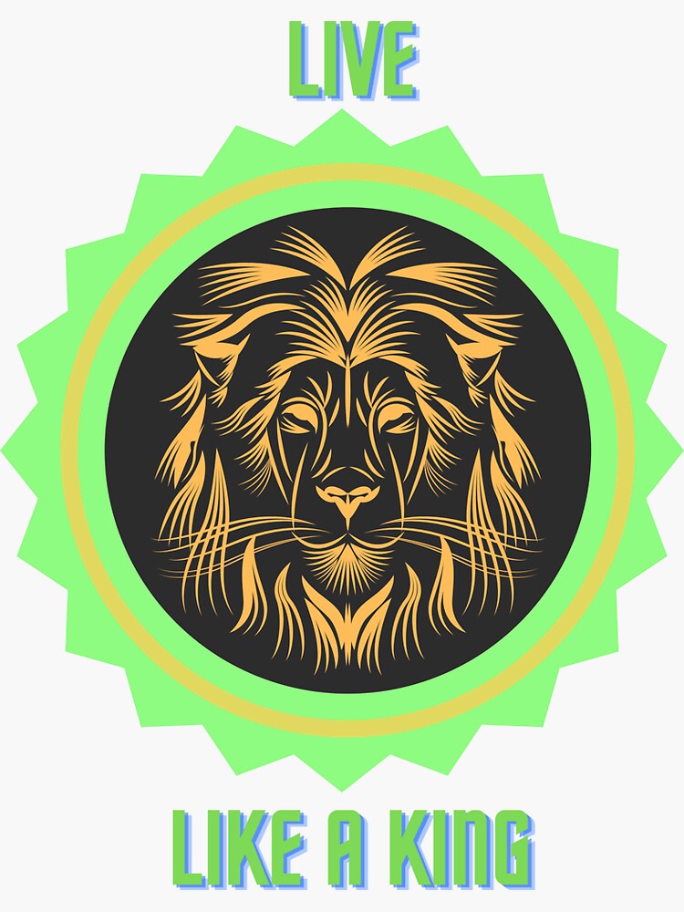 "live like a king" Sticker for Sale by yoyodesign1 | Redbubble
