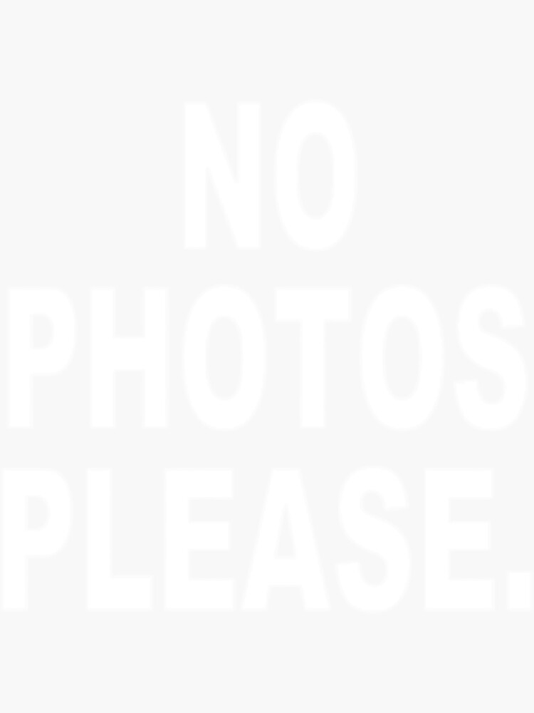 "No Photos Please" Sticker for Sale by NitoXelo | Redbubble