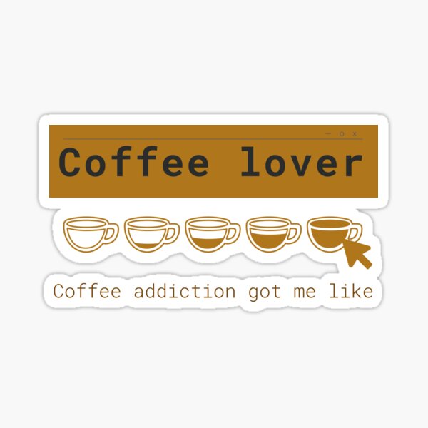 "Coffee lover/coffee addiction" Sticker for Sale by Verbiage24 | Redbubble