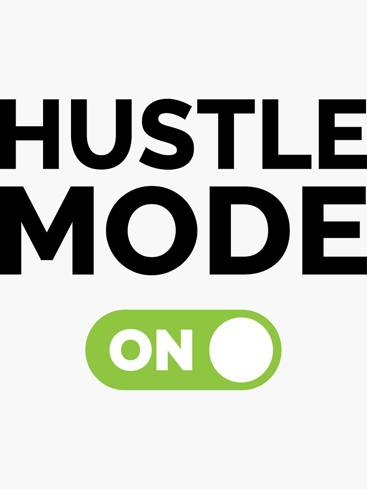 "Hustle Mode On" Sticker for Sale by freshLayer | Redbubble