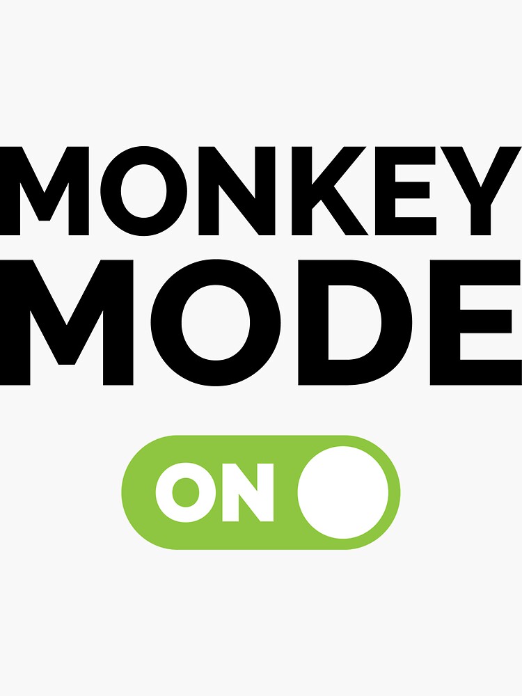 "Monkey Mode On" Sticker for Sale by freshLayer | Redbubble
