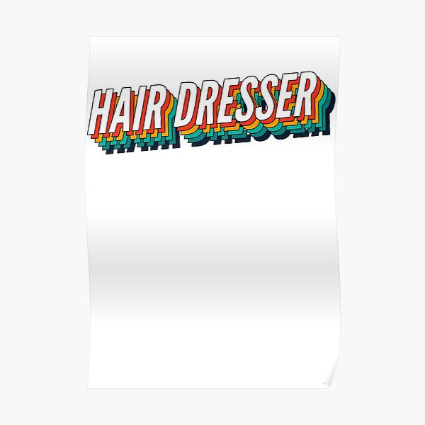 Hair Dresser Retro Vintage Label For The Best Hair Dresser Poster For Sale By Svpod Redbubble