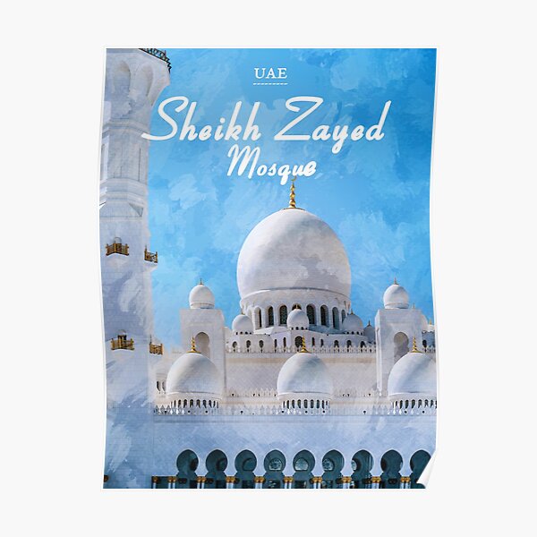 "Sheikh Zayed Mosque - Abu Dhabi UAE Travel" Poster for Sale by ...