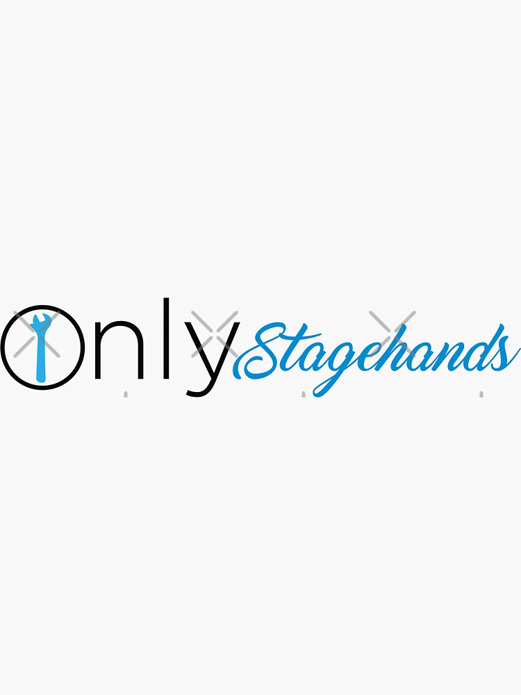 "Only Stagehands" Sticker for Sale by Joe's Stagehand Gear | Redbubble
