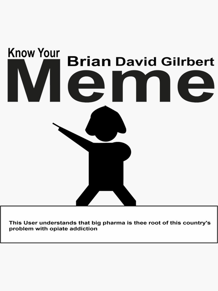 "Brian David Gilbert Mem " Sticker for Sale by RON-CASHOP | Redbubble