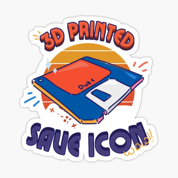 "3D Printed Save Icon WOW!" Sticker for Sale by kaizoku9 | Redbubble