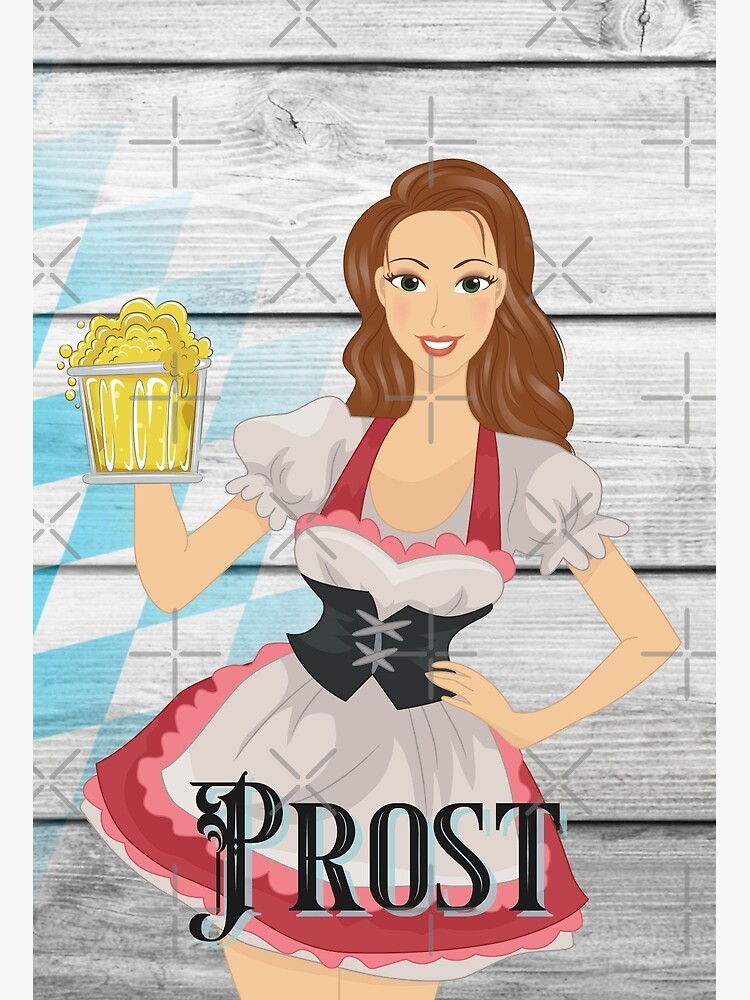 "Prost- Wear Dirndl Drink Bier Celebrate Oktoberfest. Cheers!" Poster ...