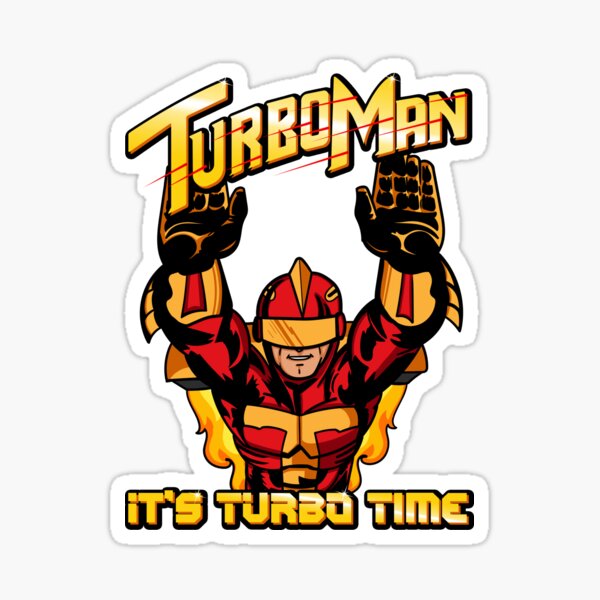 "Turbo Man - It's Turbo Time" Sticker for Sale by McPod | Redbubble