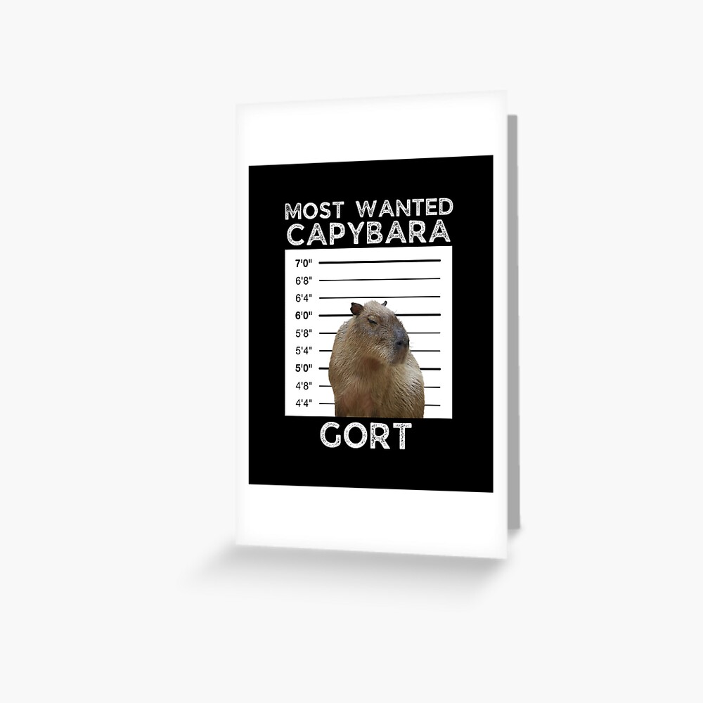 "Gort Wanted Poster Capybara Committing Crimes Capy Mugshot" Greeting ...