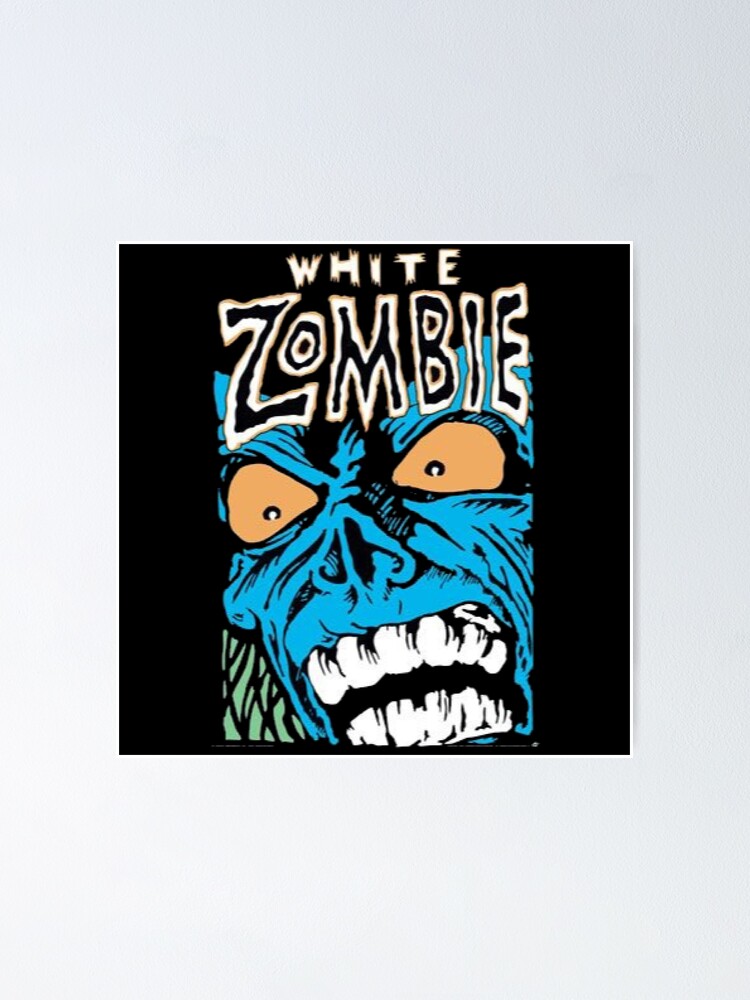 "White zombie" Poster for Sale by Neonic964 | Redbubble