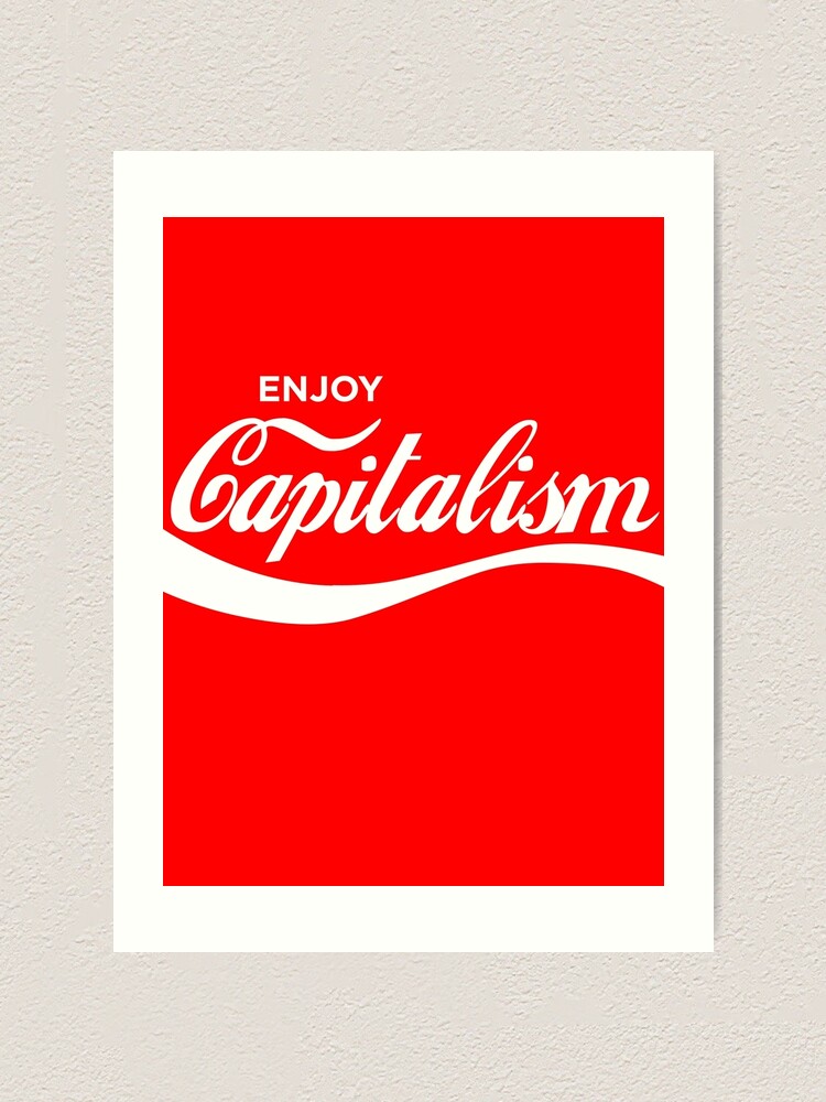 "Enjoy Capitalism" Art Print for Sale by culturesociety | Redbubble