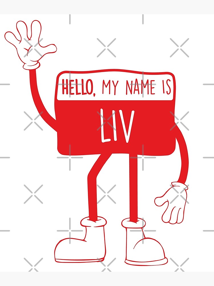 "Liv Name - Hello My Name Is Liv - Red" Poster for Sale by Montinaros ...
