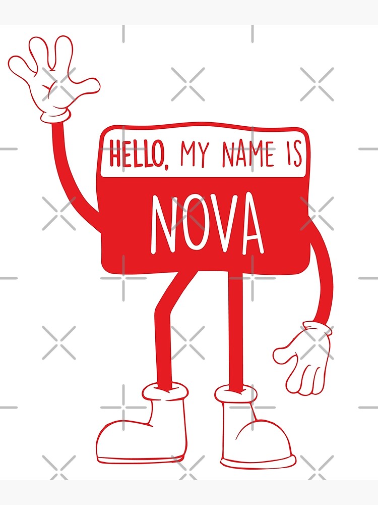 "Nova Name - Hello My Name Is Nova - Red" Poster for Sale by Montinaros ...