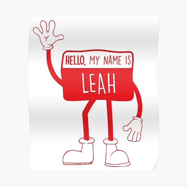 "Leah Name - Hello My Name Is Leah - Red" Poster for Sale by Montinaros ...