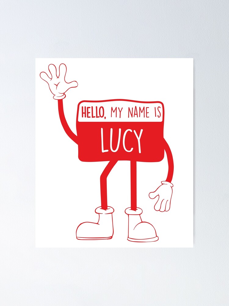 "Lucy Name - Hello My Name Is Lucy - Red" Poster for Sale by Montinaros ...