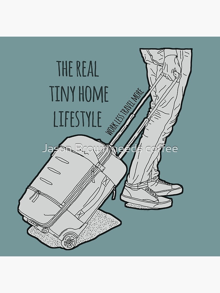 " The real tiny home lifestyle light blue " Poster for Sale by ...