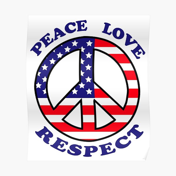"AMERICAN FLAG Peace Love Respect " Poster for Sale by MantixArt ...