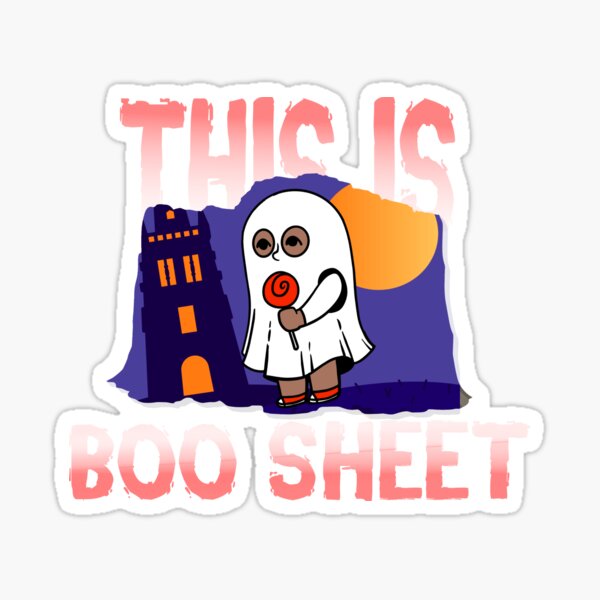 "This Is Boo Sheet" Sticker for Sale by MrJArts | Redbubble