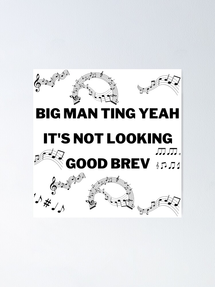 "it's not looking good brev" Poster for Sale by Roblea | Redbubble