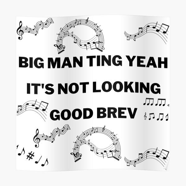 "it's not looking good brev" Poster for Sale by Roblea | Redbubble