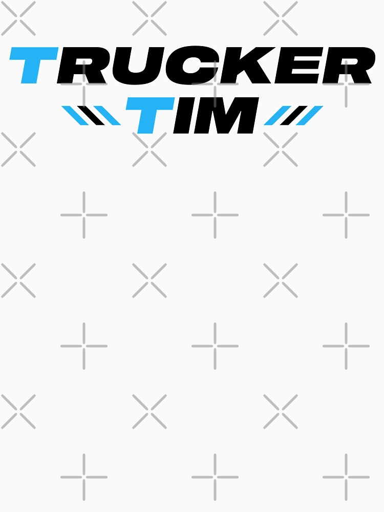 "Trucker Tim Merch Trucker Tim Logo" T-shirt for Sale by AfafShopy ...