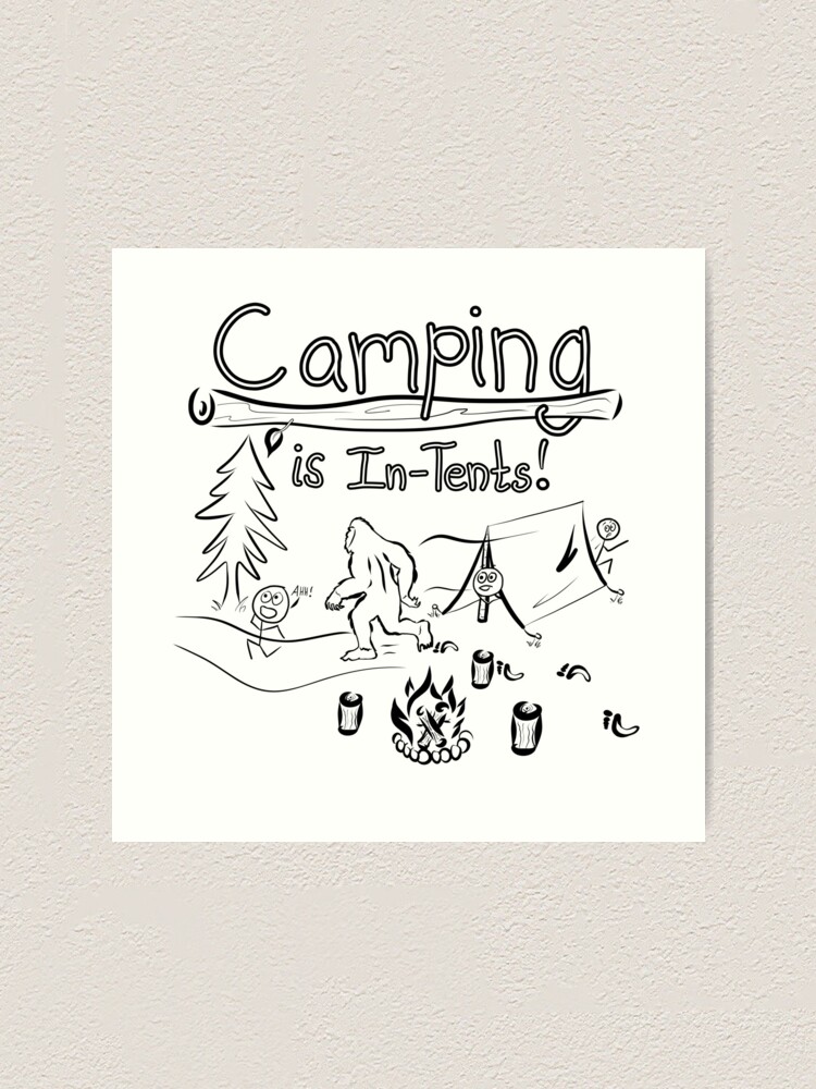 "Camping is In-Tents! Funny Stick-Figure Big Foot Cartoon" Art Print ...