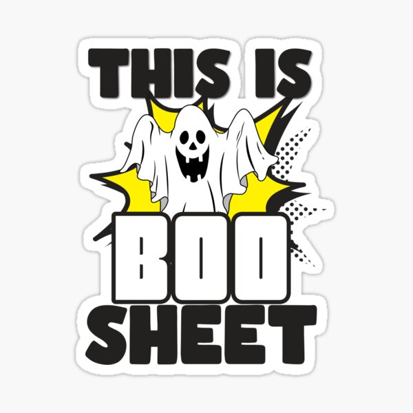 "This Is Boo Sheet" Sticker for Sale by MrJArts | Redbubble