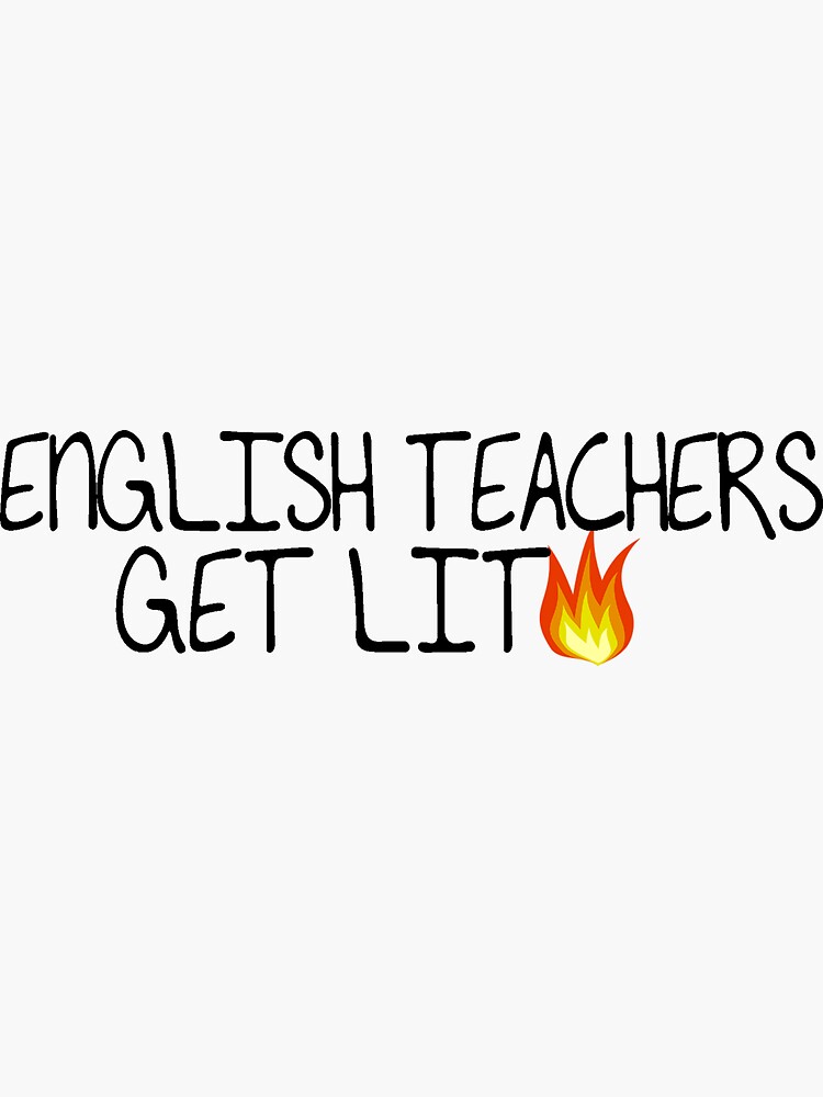 "English teachers get lit" Sticker for Sale by sampainter | Redbubble