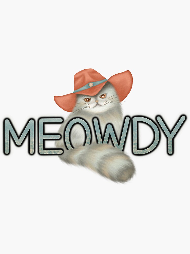 "Cute hand drawn Meowdy Cat Cowboy Howdy Cat Meme" Sticker for Sale by ...