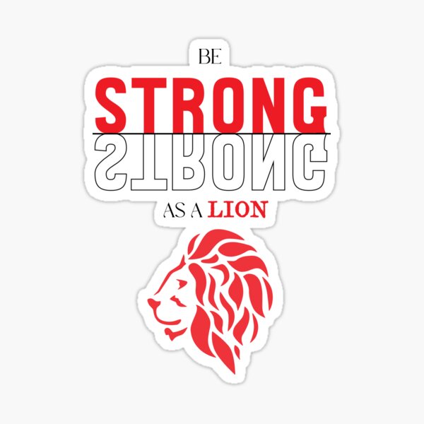 "Be Strong As A Lion Motivational Quote Design" Sticker for Sale by ...