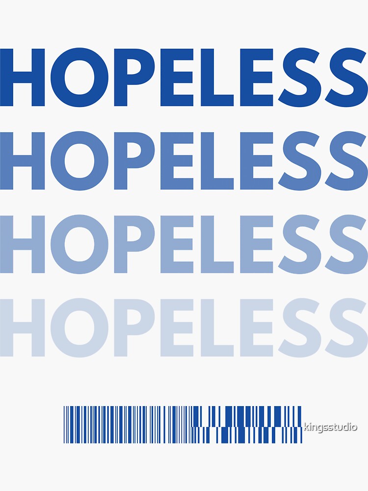 "Hopeless" Sticker for Sale by kingsstudio | Redbubble