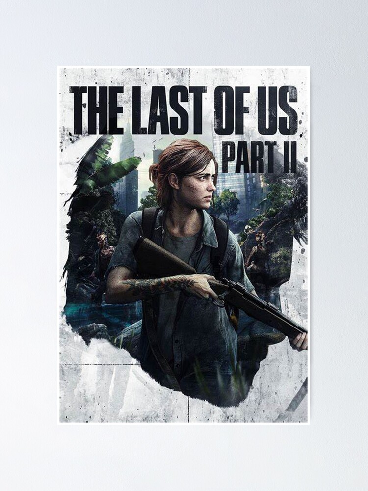"The Last Of Us Part II Ellie poster" Poster for Sale by jacobGossh ...