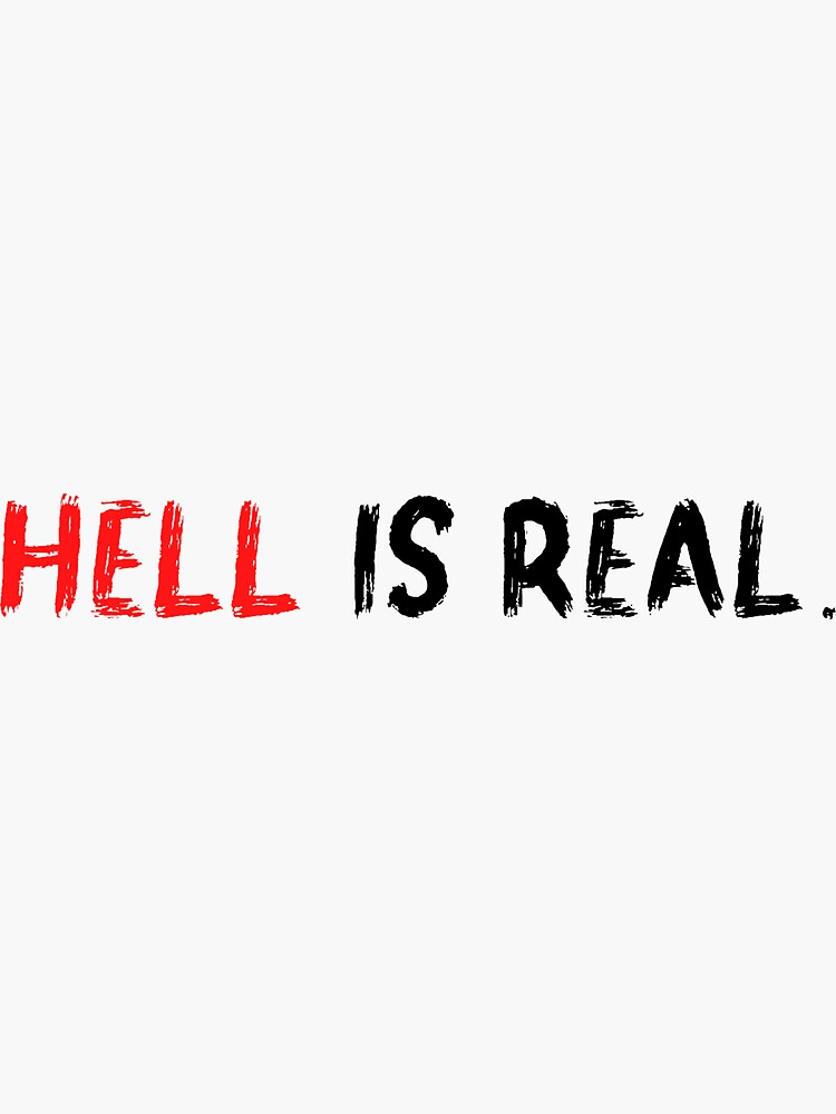 "Hell Is Real" Sticker for Sale by StarryCrown | Redbubble